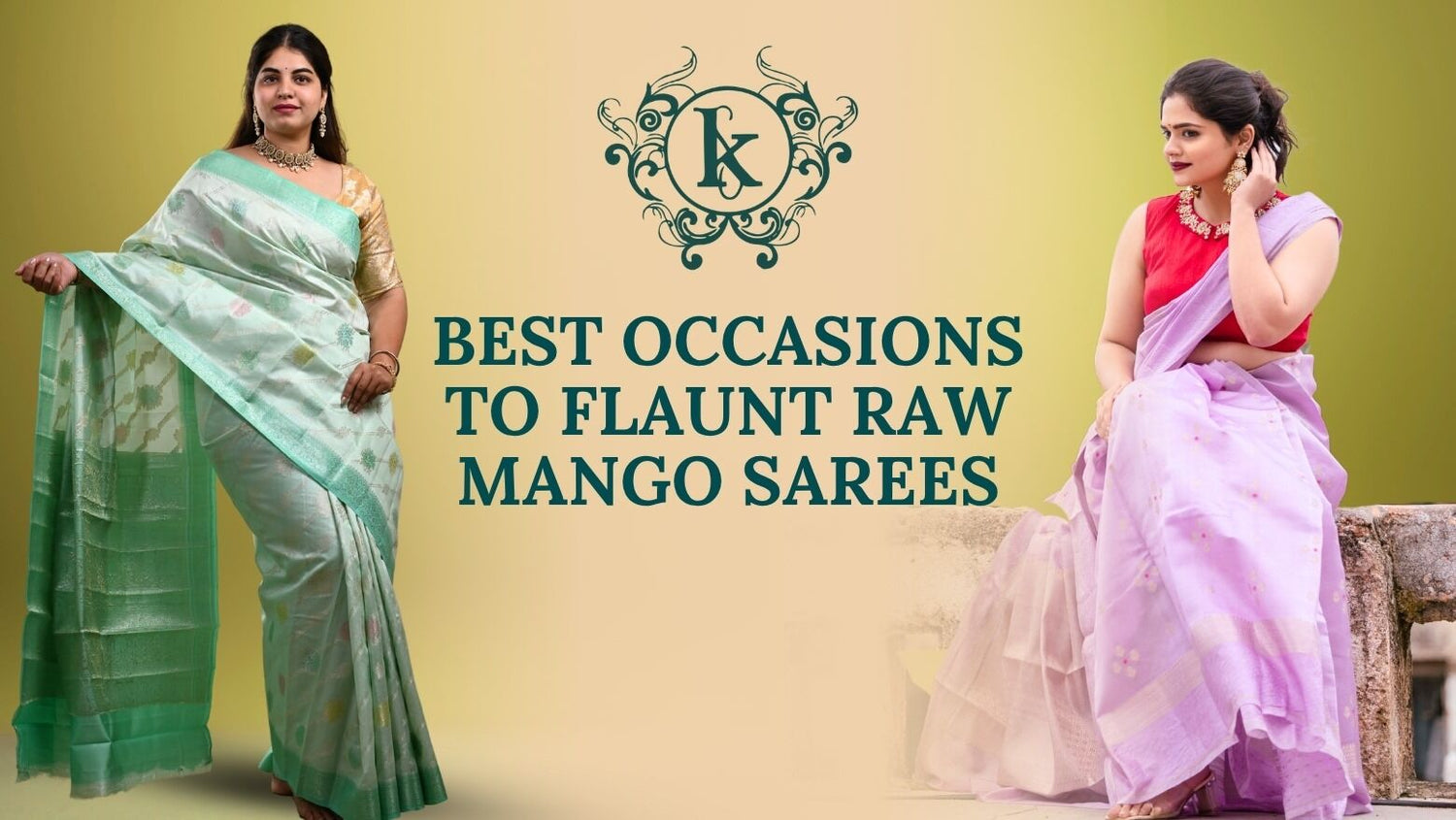 Best Occasions to Flaunt Raw Mango Sarees | Kaladhar