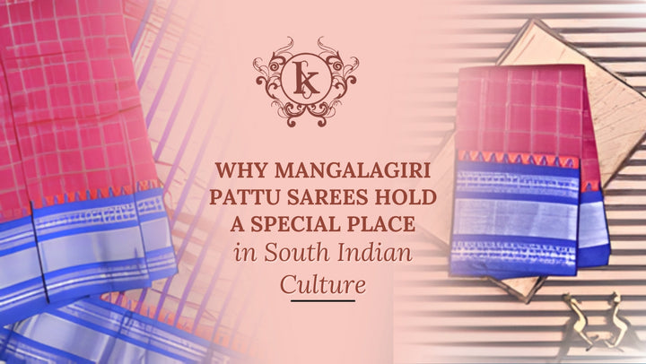 Why Mangalagiri Pattu Sarees Are Special in South Indian Culture